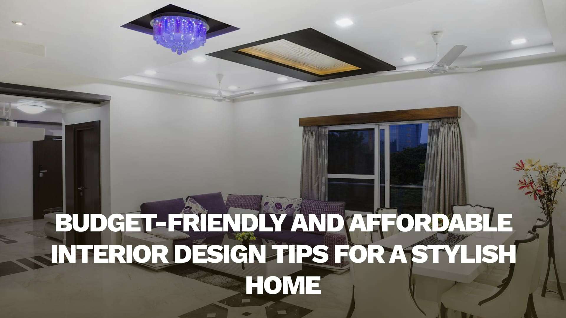 6 Budget-Friendly and Affordable Interior Design Tips for a Stylish Home